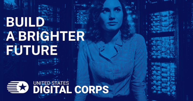 Introducing the U.S. Digital Corps: A new path to public service for early-career technologists ...